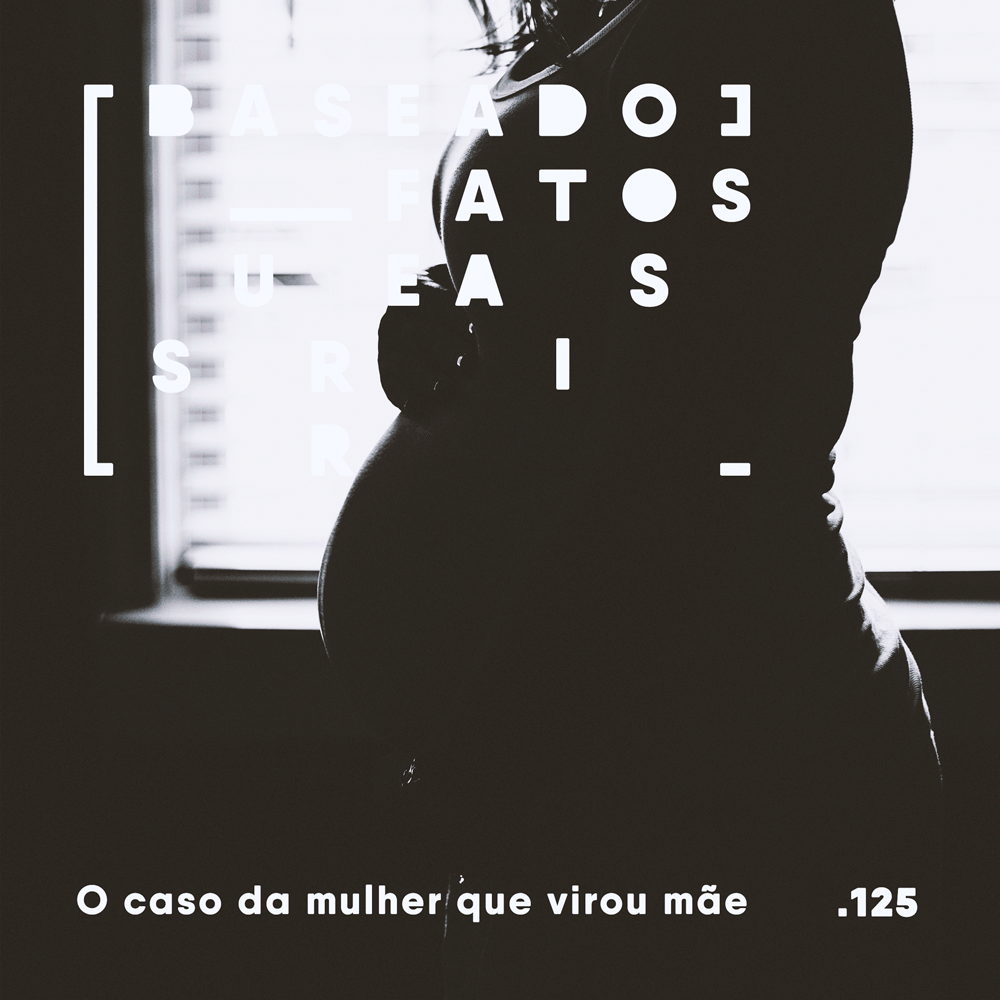 Podcast BFS: O caso da mulher que virou mãe - Baseado em Fatos Surreais Podcast BFS: O caso da mulher que virou mãe - Baseado em Fatos Surreais